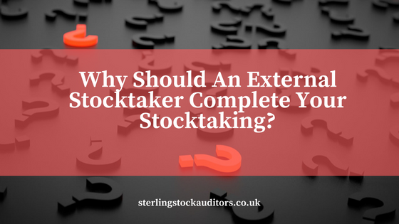 Why Should An External Stocktaker Complete Your Stocktaking ...