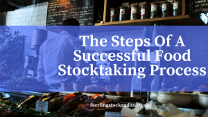 The Steps Of A Successful Food Stocktaking Process | Stocktaking ...